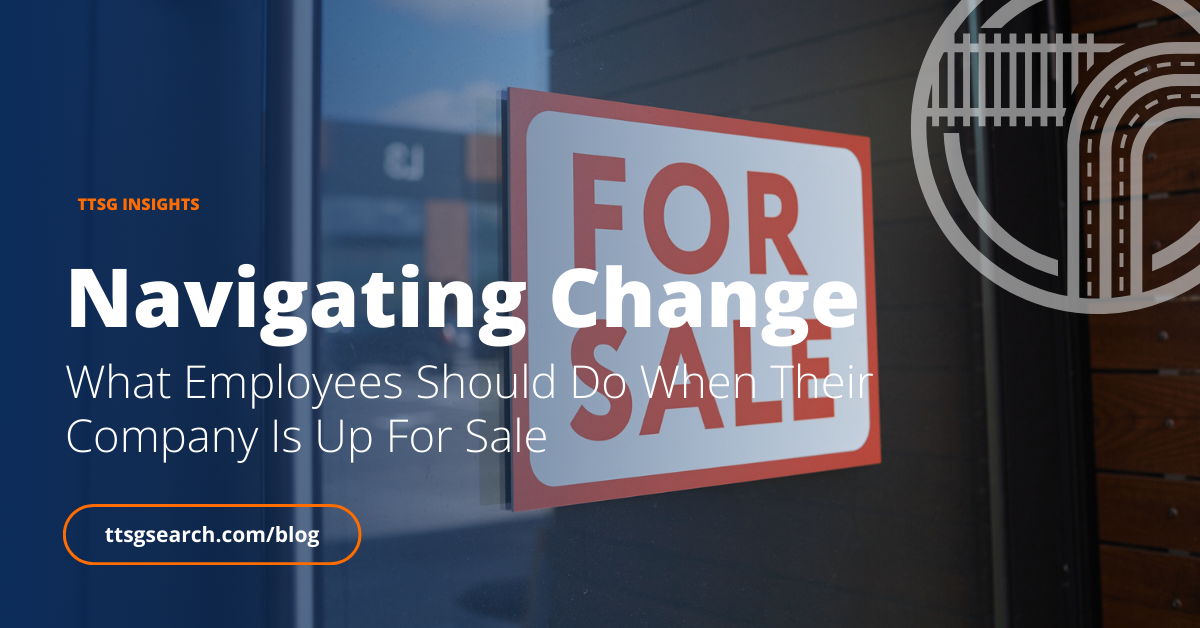 What Employees Should Do When Their Company Is Up For Sale - Taylor ...